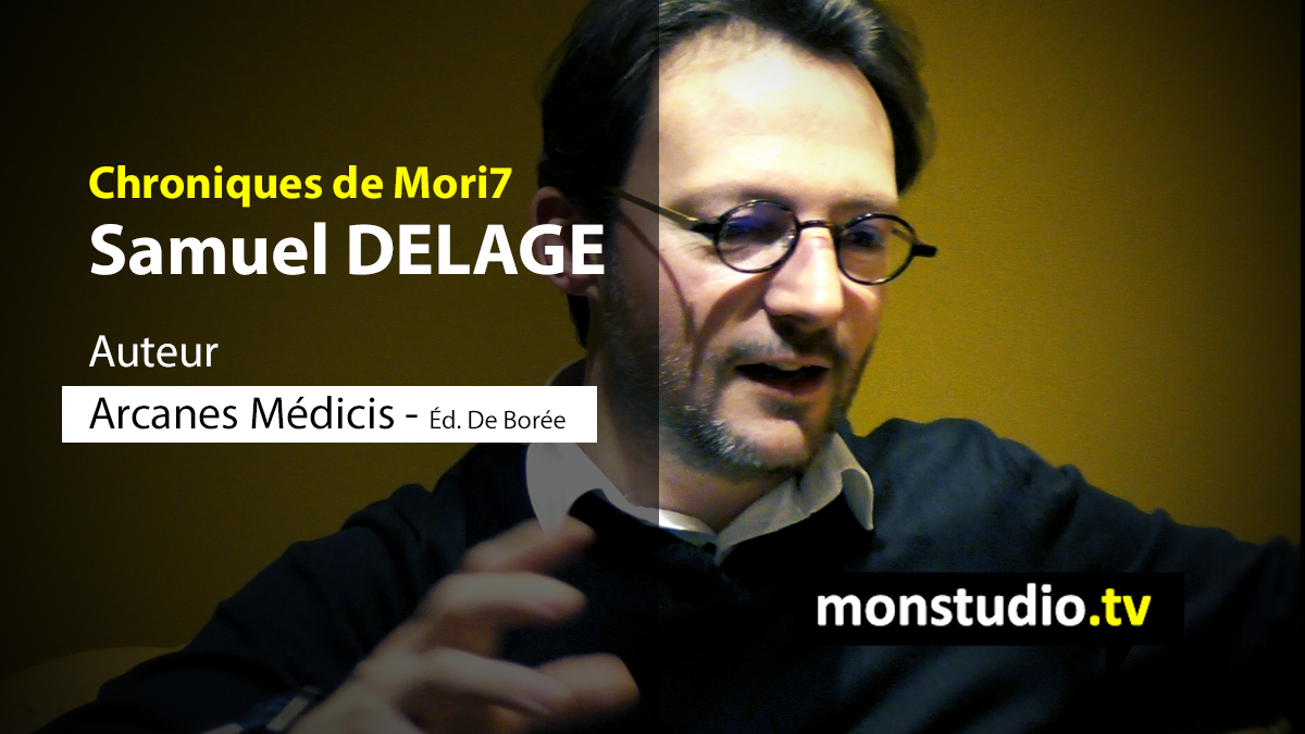 Samuel DELAGE, invité des Chroniques de Mori7
